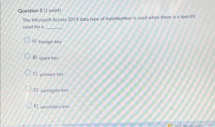 The Microsoft Access 2019 data type of AutoNumber is | Chegg.com The Microsoft Access 2019 data type of AutoNumber is | Chegg.com