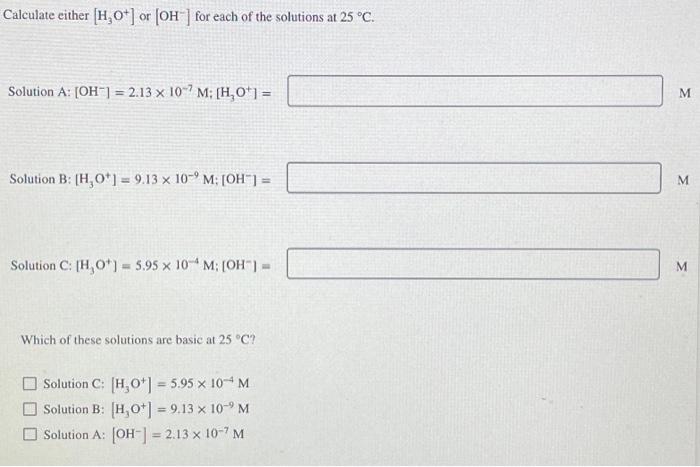 Solved Calculate either [H3O+]or [OH−]for each of the | Chegg.com