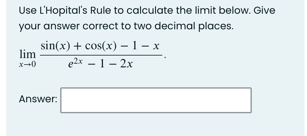 Solved Use L'Hopital's Rule to calculate the limit below. | Chegg.com