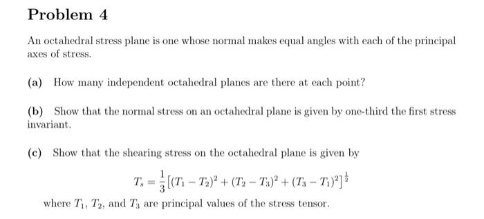 Solved An octahedral stress plane is one whose normal makes | Chegg.com