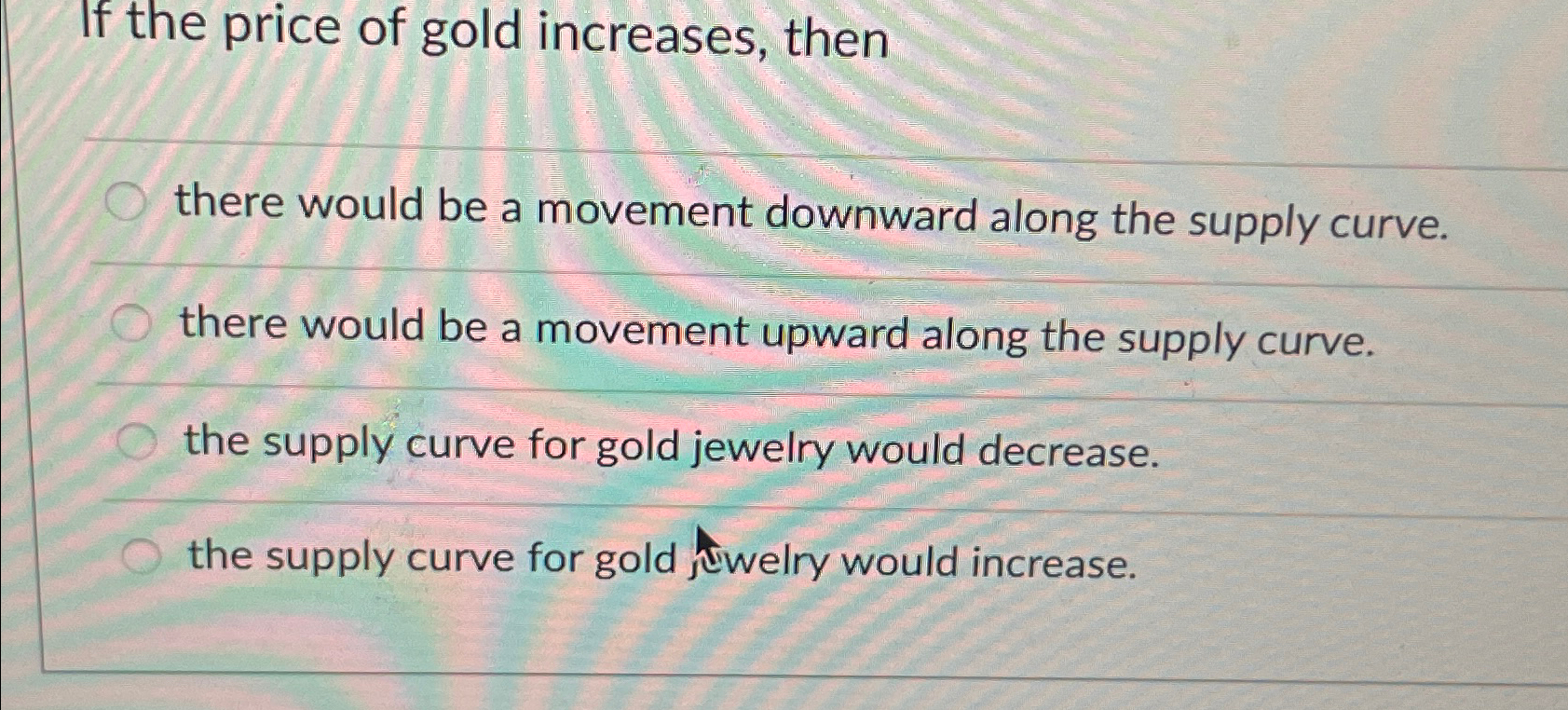 Solved If the price of gold increases, thenthere would be a | Chegg.com