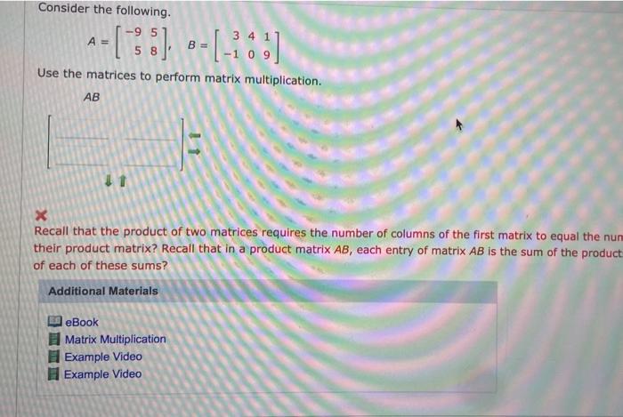 Solved Consider the following. A=[−9558],B=[3−14019] Use the | Chegg.com