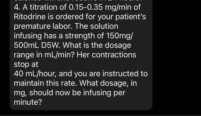 Solved 4. A titration of 0.15−0.35mg/min of Ritodrine is | Chegg.com