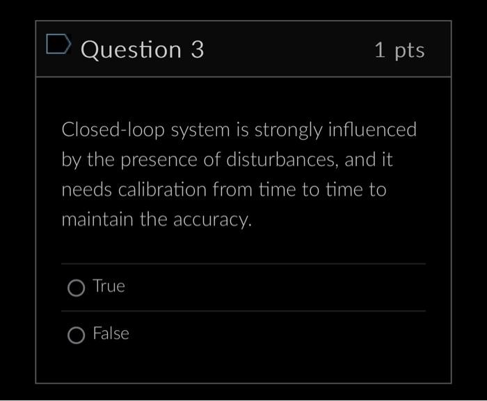 Solved Question 3 1 pts Closed-loop system is strongly | Chegg.com