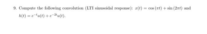 Solved 9. Compute the following convolution (LTI sinusoidal | Chegg.com