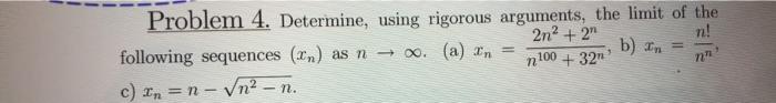 Solved Problem 4. Determine, using rigorous arguments, the | Chegg.com