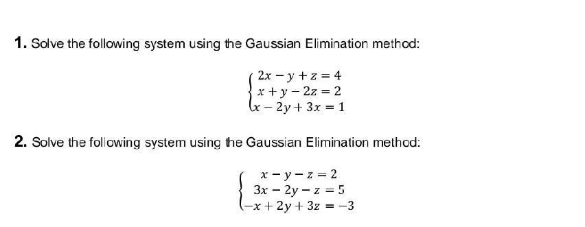 Solved 1. Solve the following system using the Gaussian | Chegg.com