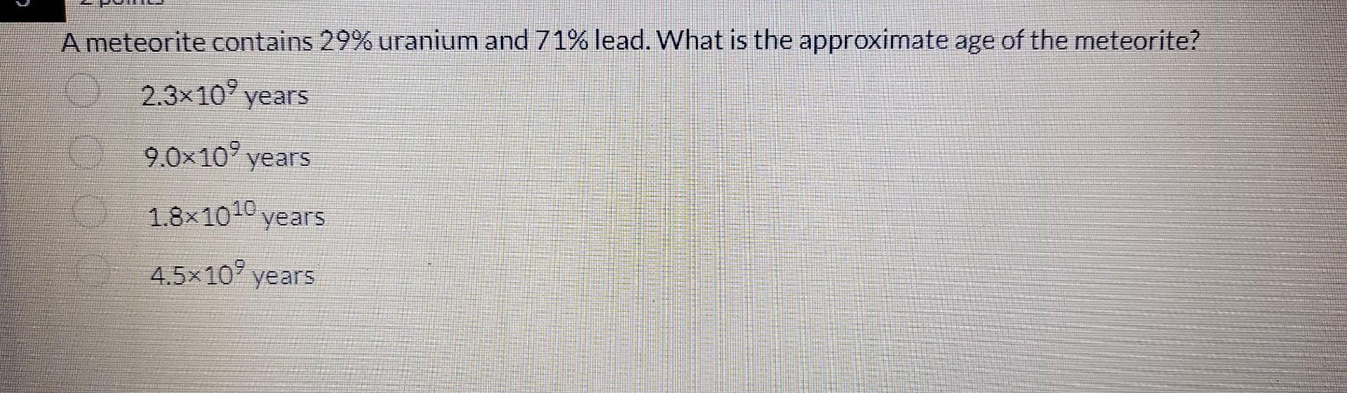 Solved a meteorite contains 29% uranium and 71% lead. What | Chegg.com