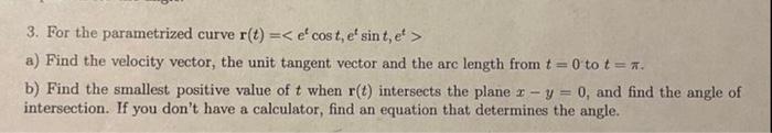 Solved 3. For the parametrized curve r(t)= etcost,etsint,et | Chegg.com