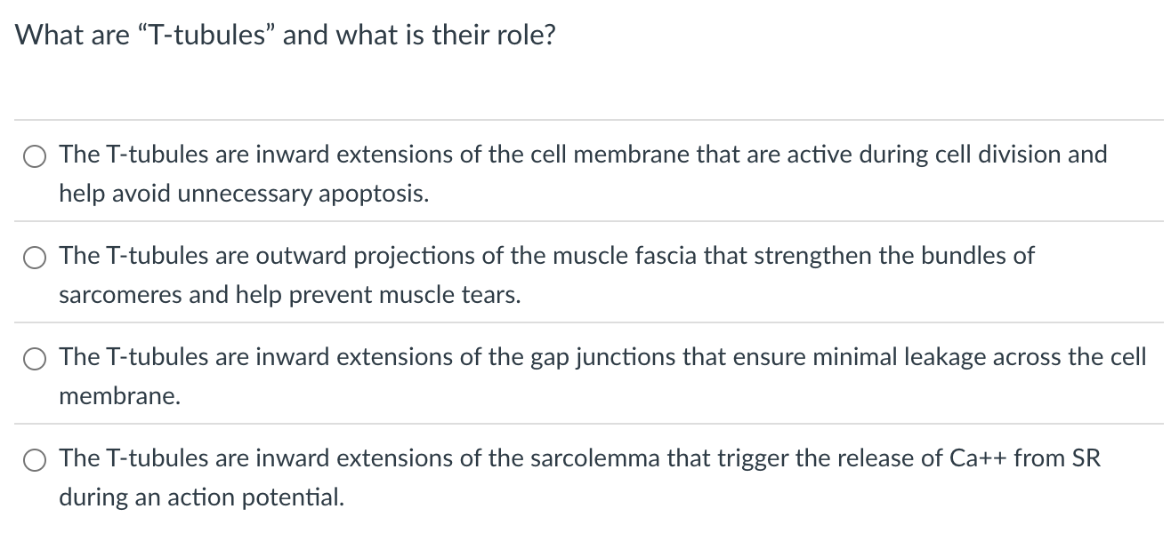 Solved What are "T-tubules" and what is their role?The | Chegg.com