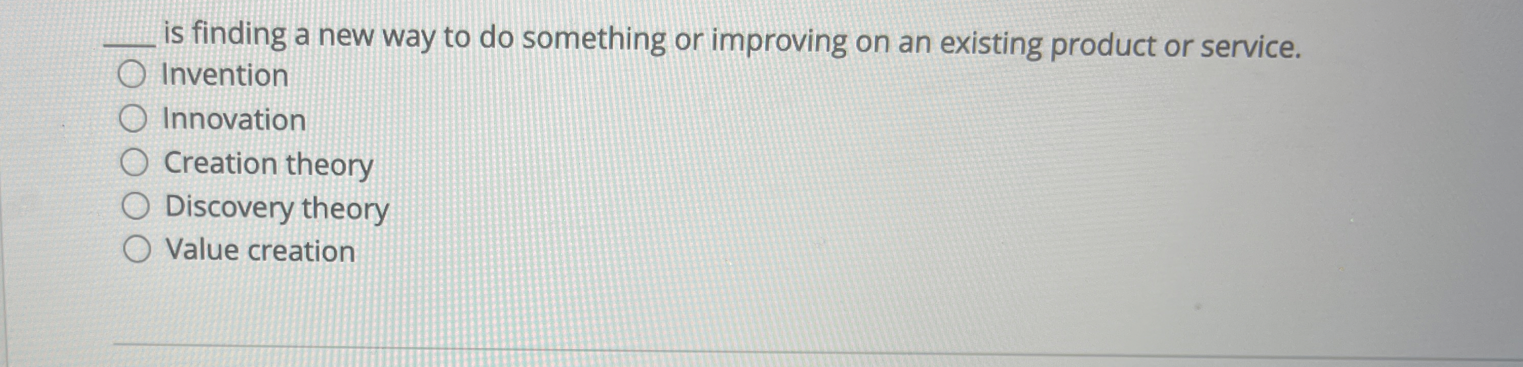 Solved q,is finding a new way to do something or improving | Chegg.com