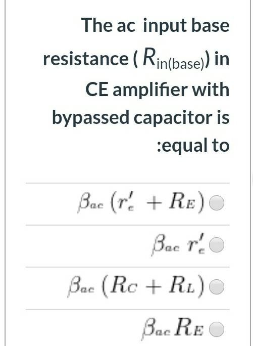 Solved The ac input base resistance ( Rin(base)) in CE | Chegg.com