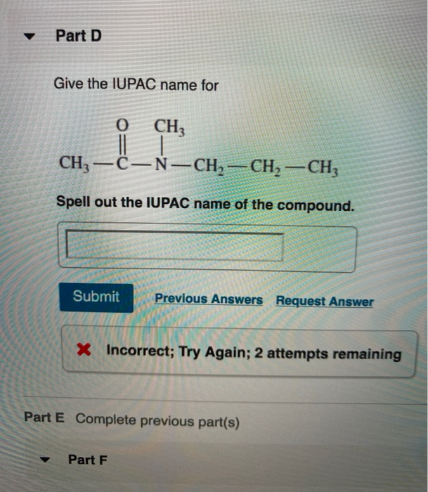 Solved Part D Give the IUPAC name for CH3 O | | CH3 -C-N-CH2 | Chegg.com