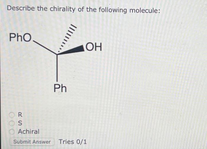 Solved Describe the chirality of the following molecule: R S | Chegg.com