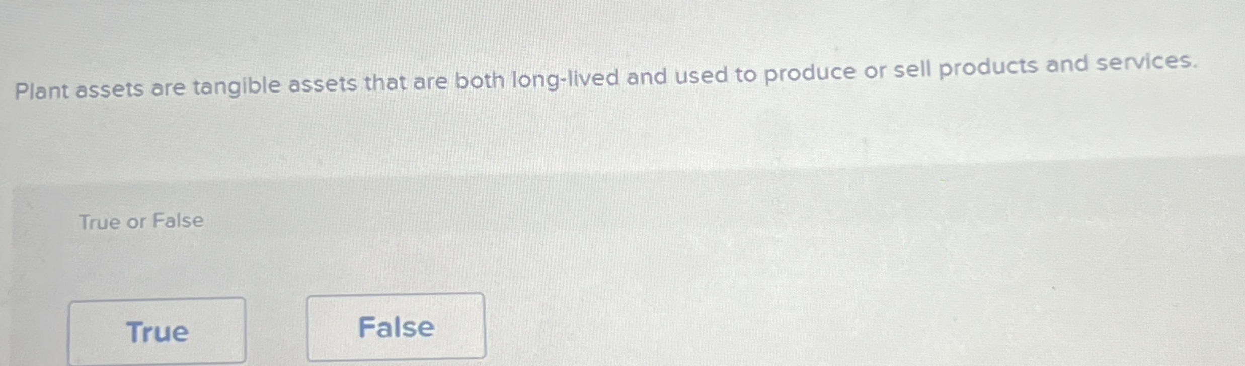 Solved Plant assets are tangible assets that are both | Chegg.com