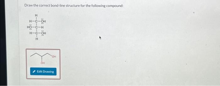 Solved Draw the correct bond-line structure for the | Chegg.com