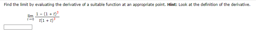 Solved Find the limit by evaluating the derivative of a | Chegg.com