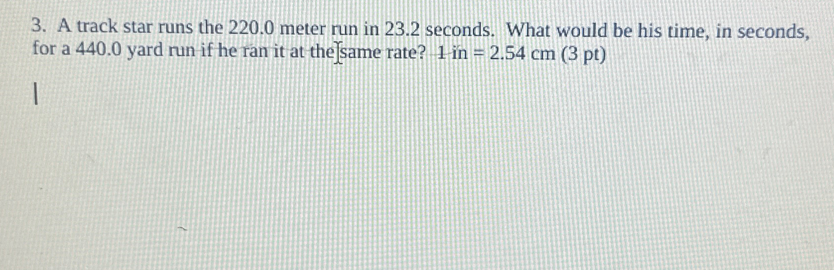 Solved A track star runs the 220.0 ﻿meter run in 23.2 | Chegg.com
