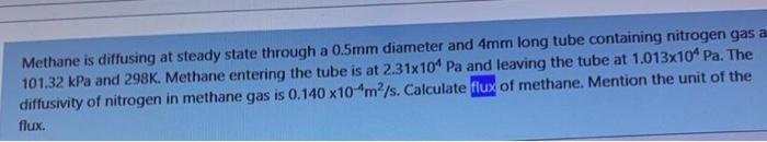 Solved Methane is diffusing at steady state through a 0.5mm | Chegg.com