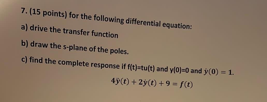Solved 7. (15 points) for the following differential | Chegg.com