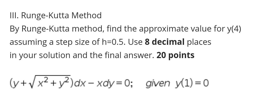 Solved III. Runge-Kutta Method By Runge-Kutta method, find | Chegg.com
