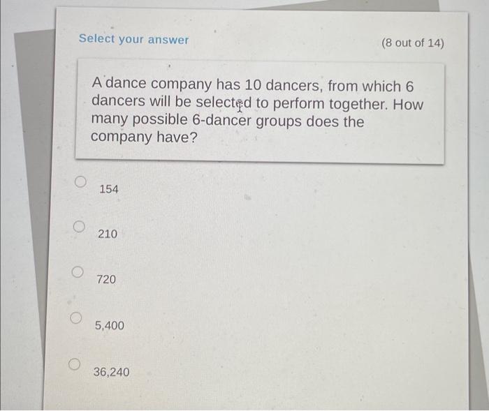 Solved Select your answer O A dance company has 10 dancers, | Chegg.com