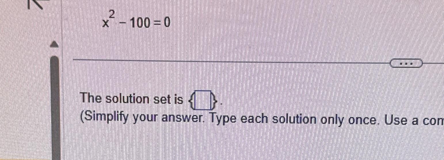 Solved x2-100=0The solution set is (Simplify your answer. | Chegg.com