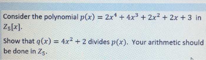 Solved Consider The Polynomial P X 2x4 4x3 2x2 2x