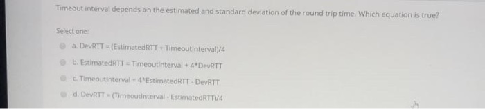 Solved Timeout interval depends on the estimated and | Chegg.com