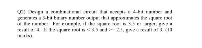 Solved Q2) Design a combinational circuit that accepts a | Chegg.com