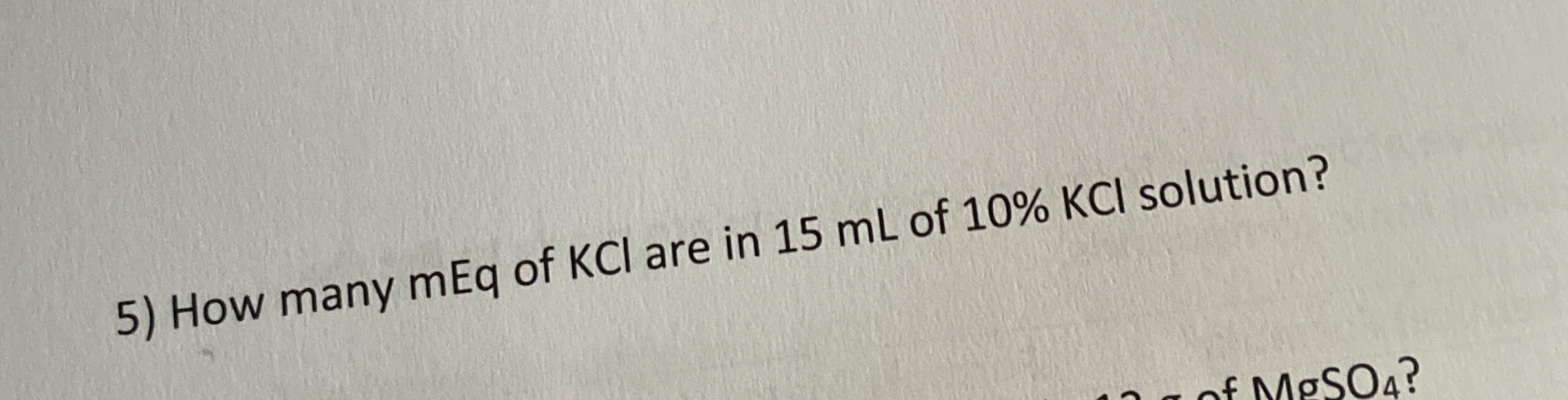 Solved How many mEq of KCl ﻿are in 15mL ﻿of 10%KCl | Chegg.com