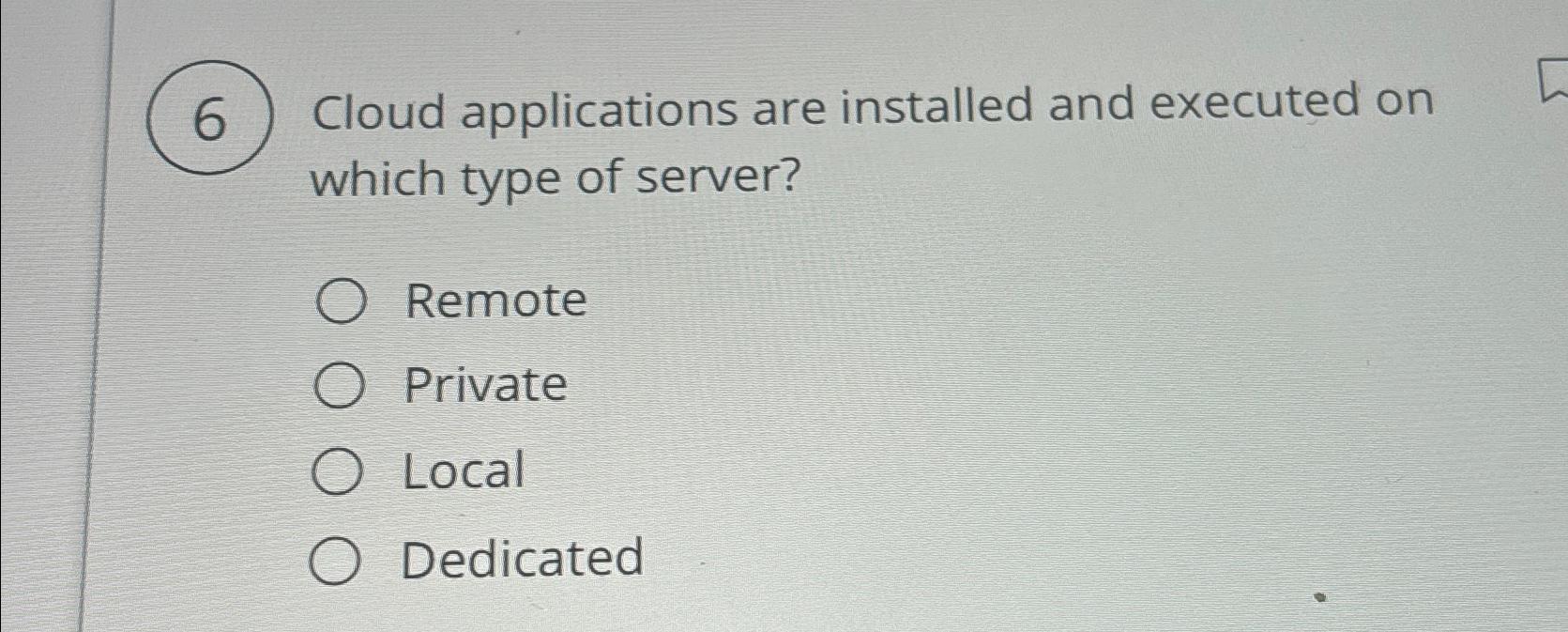Solved 6 ﻿Cloud applications are installed and executed on | Chegg.com