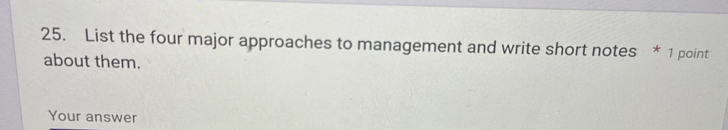 Solved List the four major approaches to management and | Chegg.com