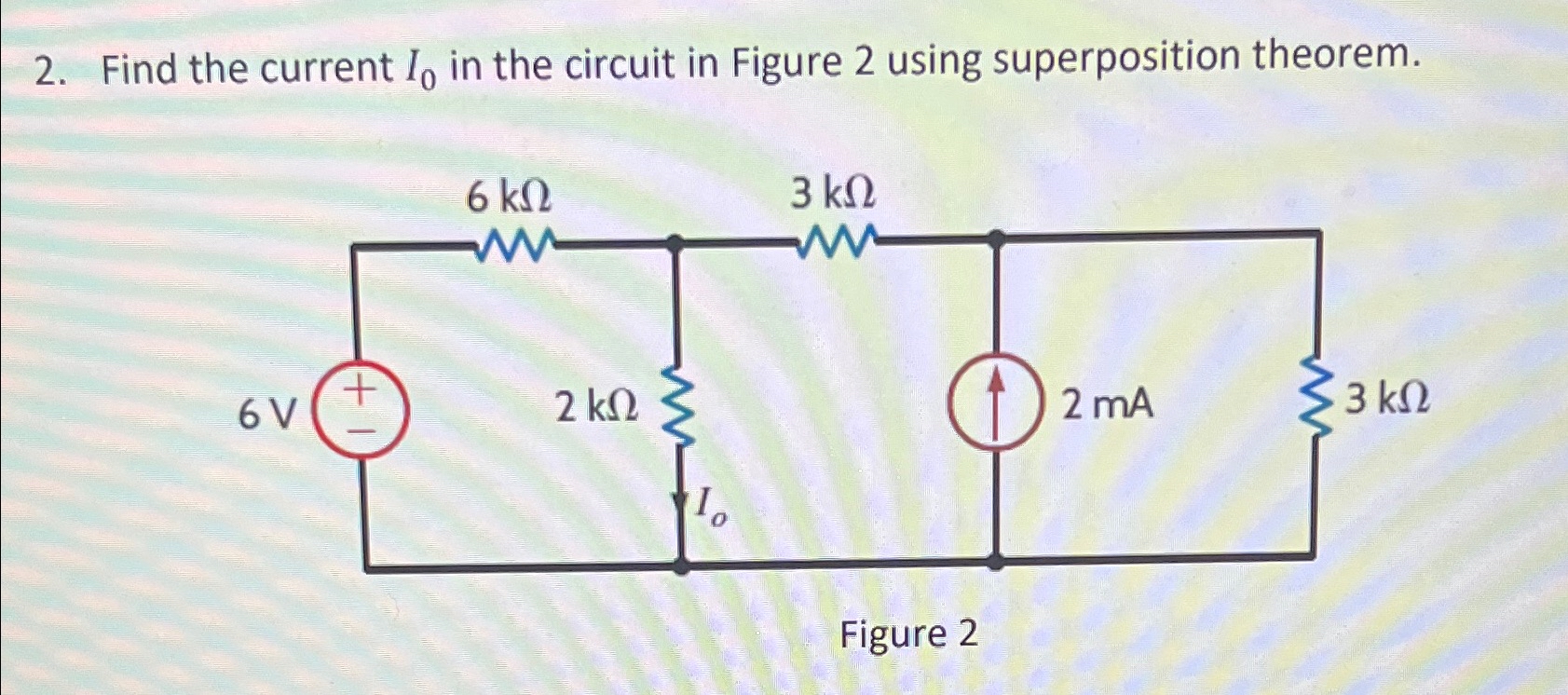 Solved Find the current I0 ﻿in the circuit in Figure 2 | Chegg.com