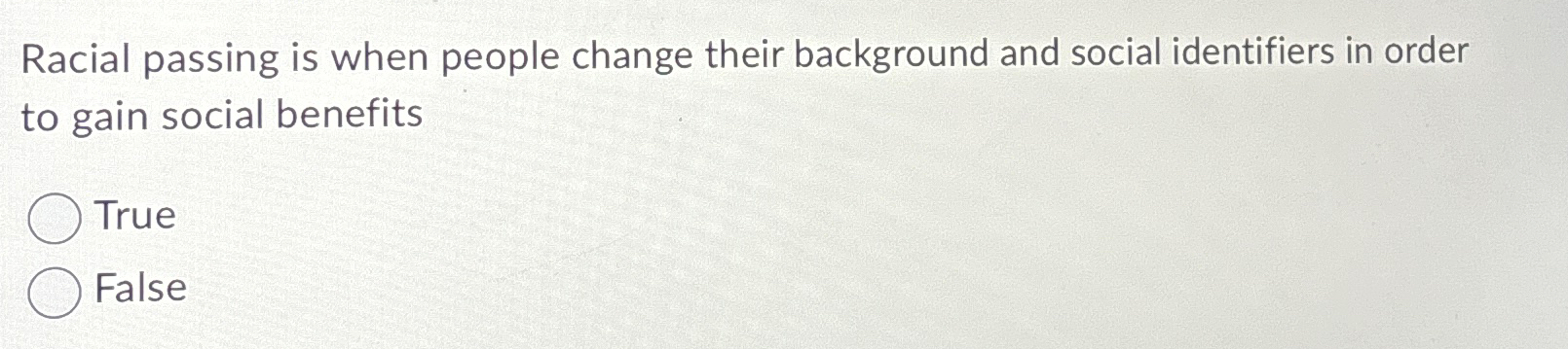 Solved Racial passing is when people change their background | Chegg.com