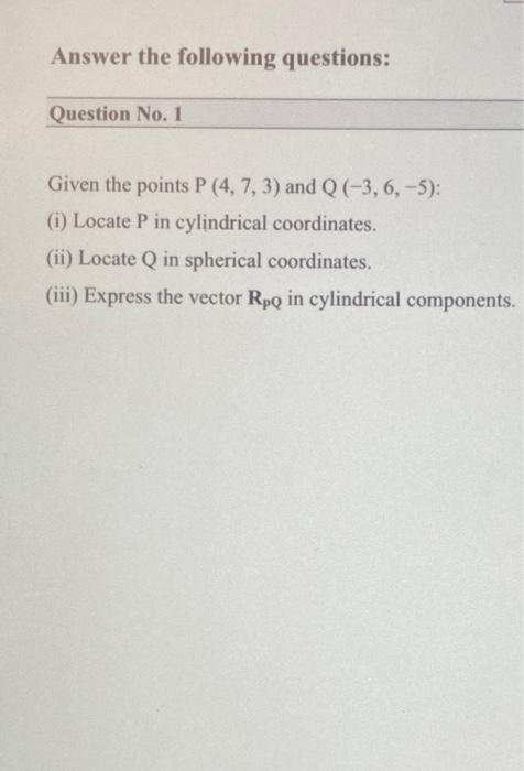Solved Answer the following questions: Question No. 1 Given | Chegg.com
