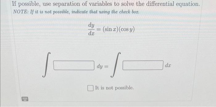 Solved If possible, use separation of variables to solve the | Chegg.com