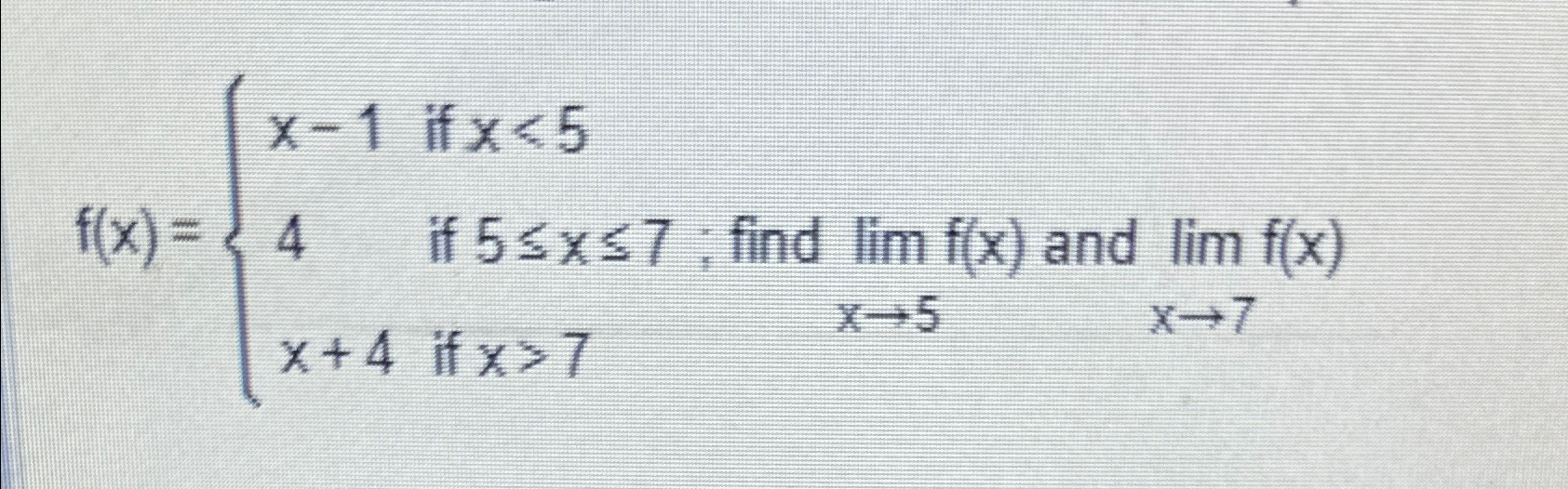 Solved ]>[7 ﻿find limx→5f(x) ﻿and limx→7f(x) | Chegg.com