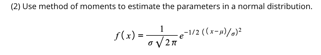 Solved Use method of ﻿moments to ﻿estimate the parameters in | Chegg.com