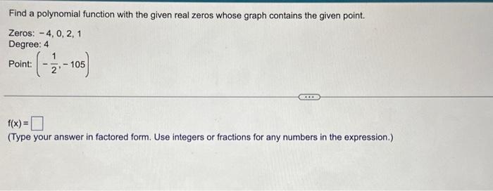 Solved Find a polynomial function with the given real zeros | Chegg.com