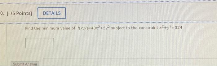 Solved Find the minimum value of f(x,y)=43x2+5y2 subject to | Chegg.com