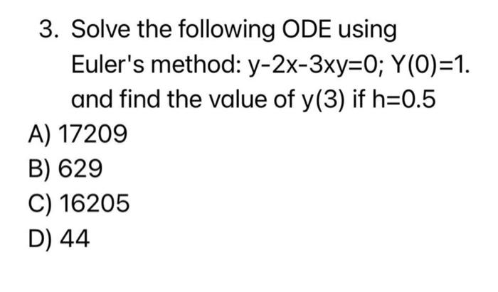 Solved 3. Solve the following ODE using Euler's method: | Chegg.com