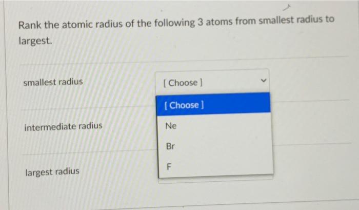 Solved Rank the atomic radius of the following 3 atoms from | Chegg.com
