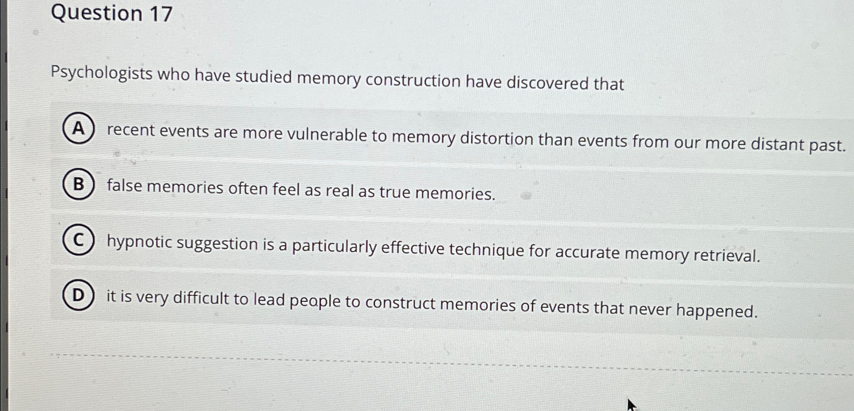 Solved Question 17Psychologists who have studied memory | Chegg.com