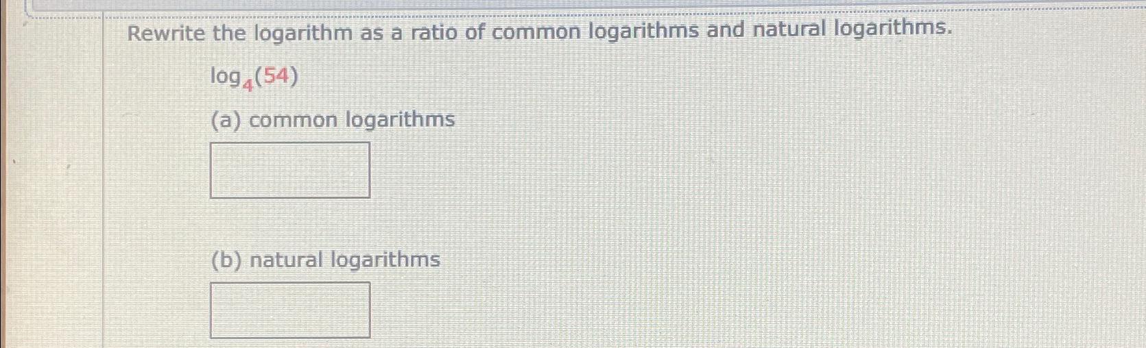 Solved Rewrite the logarithm as a ratio of common logarithms | Chegg.com