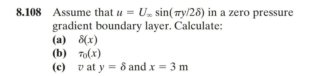 Solved .108 Assume that u=U∞sin(πy/2δ) in a zero pressure | Chegg.com
