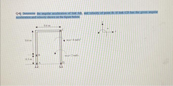 Solved Q4) Determine the angular acecleration of link AB, | Chegg.com