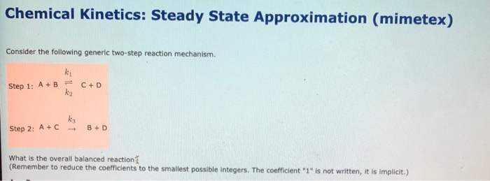 Solved Chemical Kinetics: Steady State Approximation | Chegg.com
