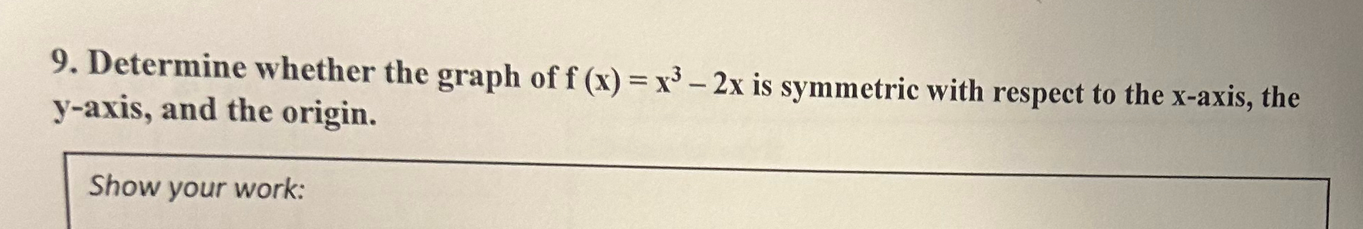 Solved Determine whether the graph of f(x)=x3-2x ﻿is | Chegg.com