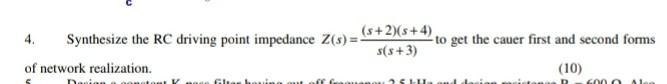 Solved 4. (s+25+4) Synthesize the RC driving point impedance | Chegg.com